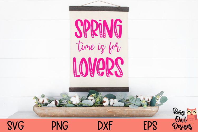 Spring Time is for Lovers SVG | Spring SVG