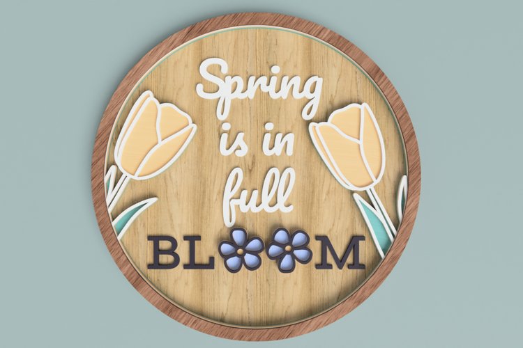 Spring Laser Cut File - Round Sign 'Spring Is In Full Bloom'