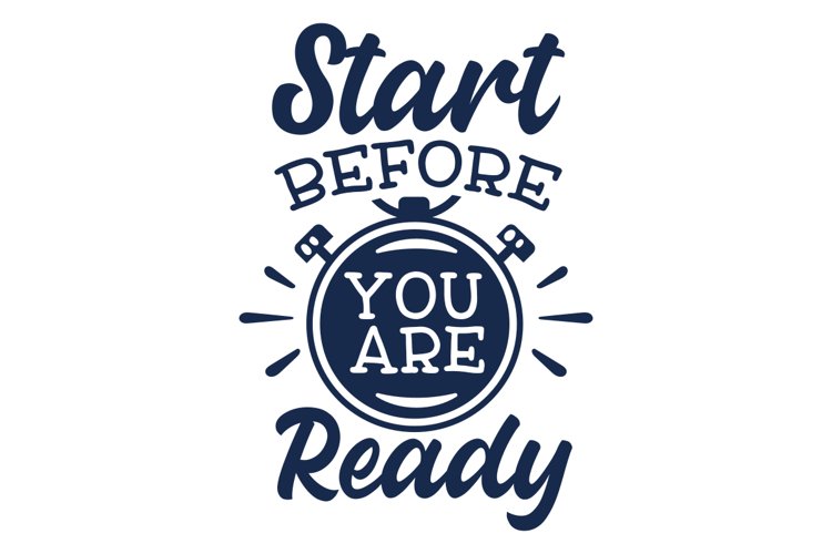 Start Before You Are Ready SVG Cut File (1525652)
