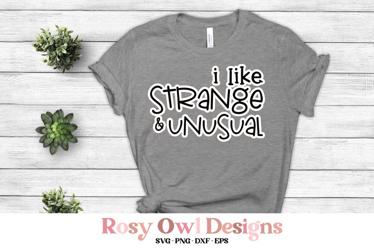 I like Strange & Unusual SVG, Halloween, Spooky Season