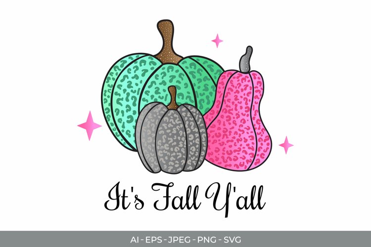 Fall Sublimation - It’s Fall Y’all SVG File
