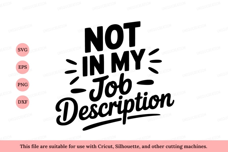 Not In My Job Description Text black lettering