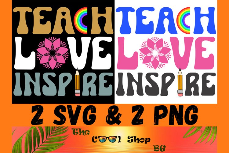Teach Love Inspire Svg, Teacher Shirt Svg