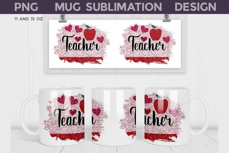 Valentine Teacher Mug | Teacher Sublimation Mug Wrap
