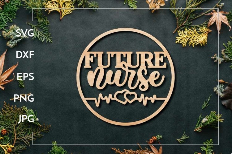 Future nurse | Nurse sign Laser cut