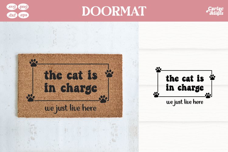 The Cat is in Charge SVG | Funny Doormat SVG