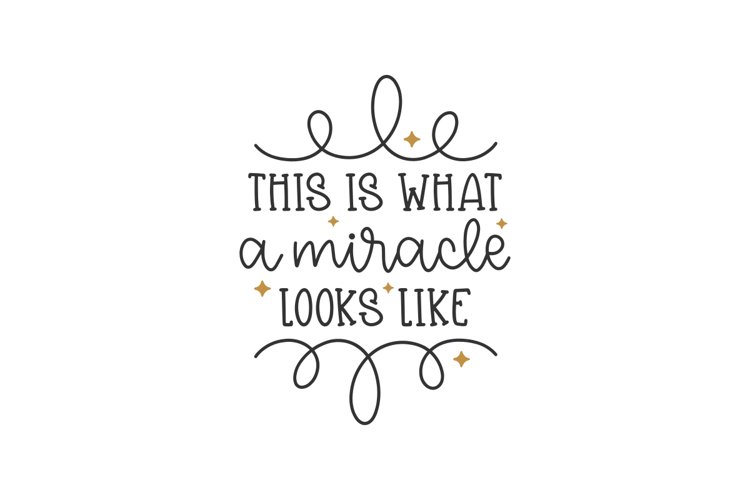 This Is What A Miracle Looks Like SVG Cut File (1527199)