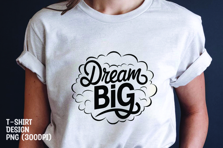 Dream big tshirt sublimation design (4921551)