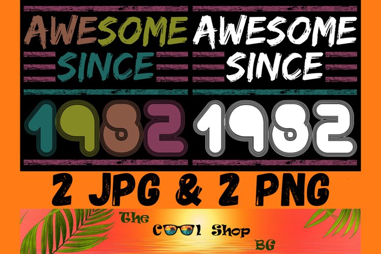 Awesome Since 1982 Birthday PNG JPG Files