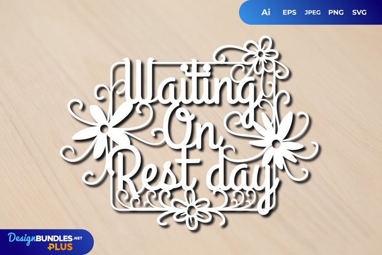 Waiting on Rest Day Papercut SVG