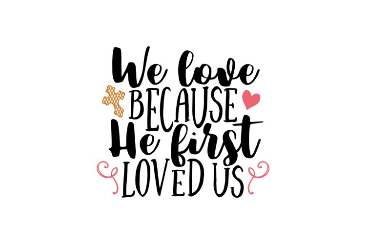 We Love Because He First Loved Us (1519271)