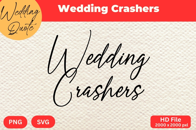 Wedding Crashers - Wedding Quote SVG's Cut