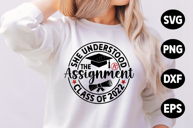 She Understood The Assignment Class of 2022 SVG, Senior PNG