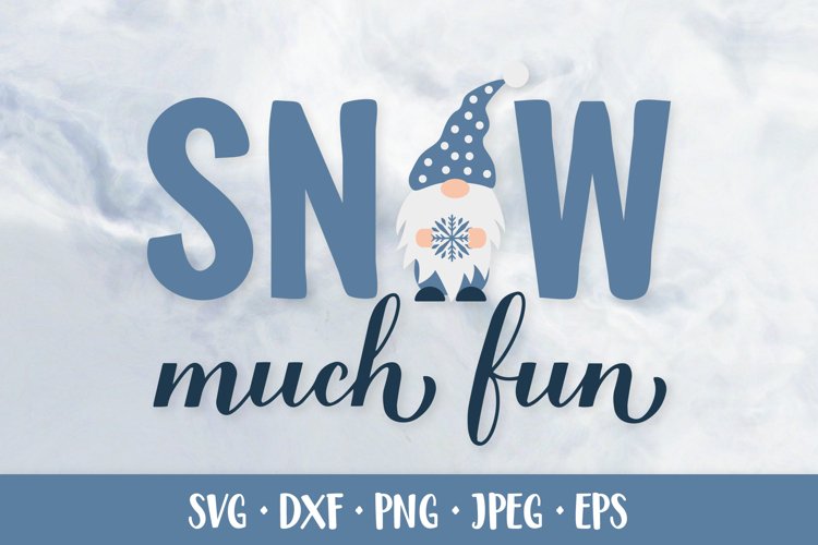 Snow much fun SVG. Winter quote with gnome holding snowflake