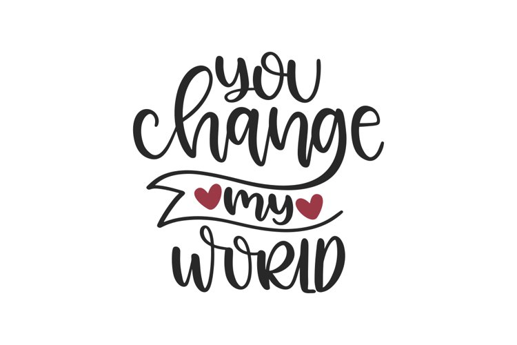 You Change My World SVG Cut File