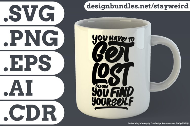 You Have to Get Lost... | Motivational Quote for Mugs SVG