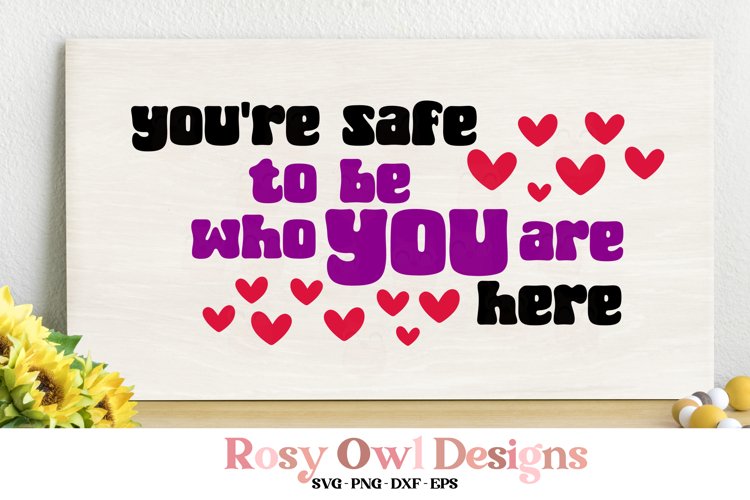 You're Safe Here SVG, Be Yourself, Pride, Safe Space